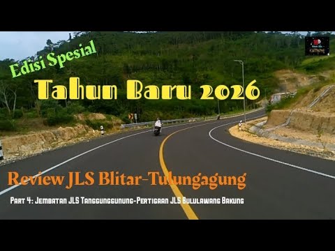 REVIEW JLS BLITAR - TULUNGAGUNG, PART 4: JEMBATAN JLS TANGGUNGGUNUNG ...