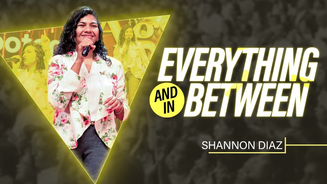 Everything and In Between | Shannon Diaz [LIVE from the Miracle Dome ...