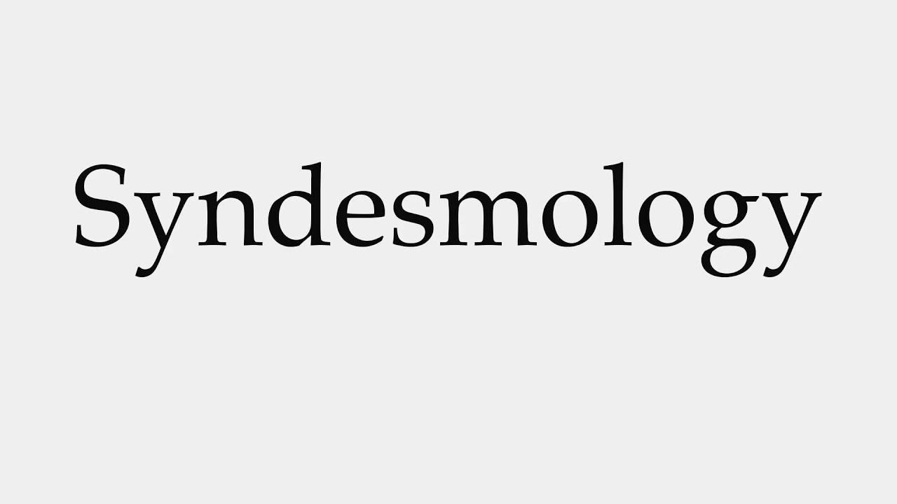 How to Pronounce Syndesmology - YouTube
