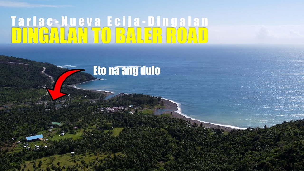Dingalan to Baler Road Update | Gabaldon | Tarlac to Dingalan ...