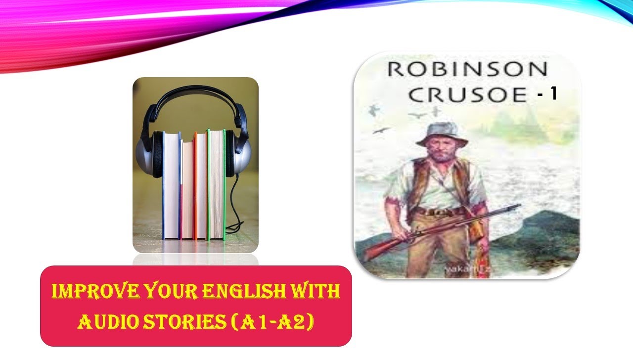 A1 - A2 Level Audiobook (Robinson Crusoe - 1); Improve Your English ...