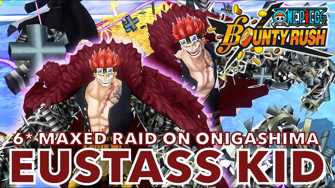 6* MAXED RAID ON ONIGASHIMA EUSTASS KID(Near Immortal) SS League | One ...