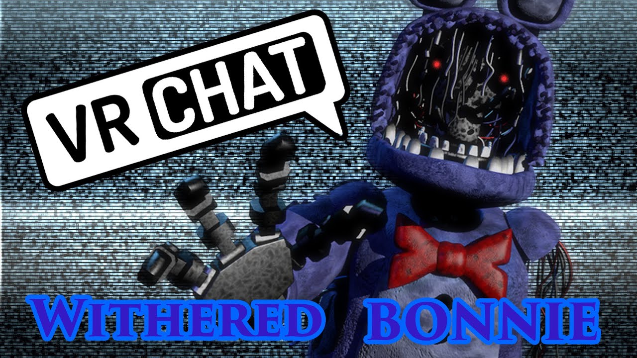 Withered Bonnie In VR Chat?! - YouTube