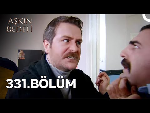 Aşkın Bedeli 331. Bölüm