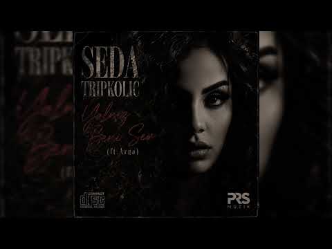 Seda Tripkolic - Yalnız Beni Sev (ft.Arga) (2026)