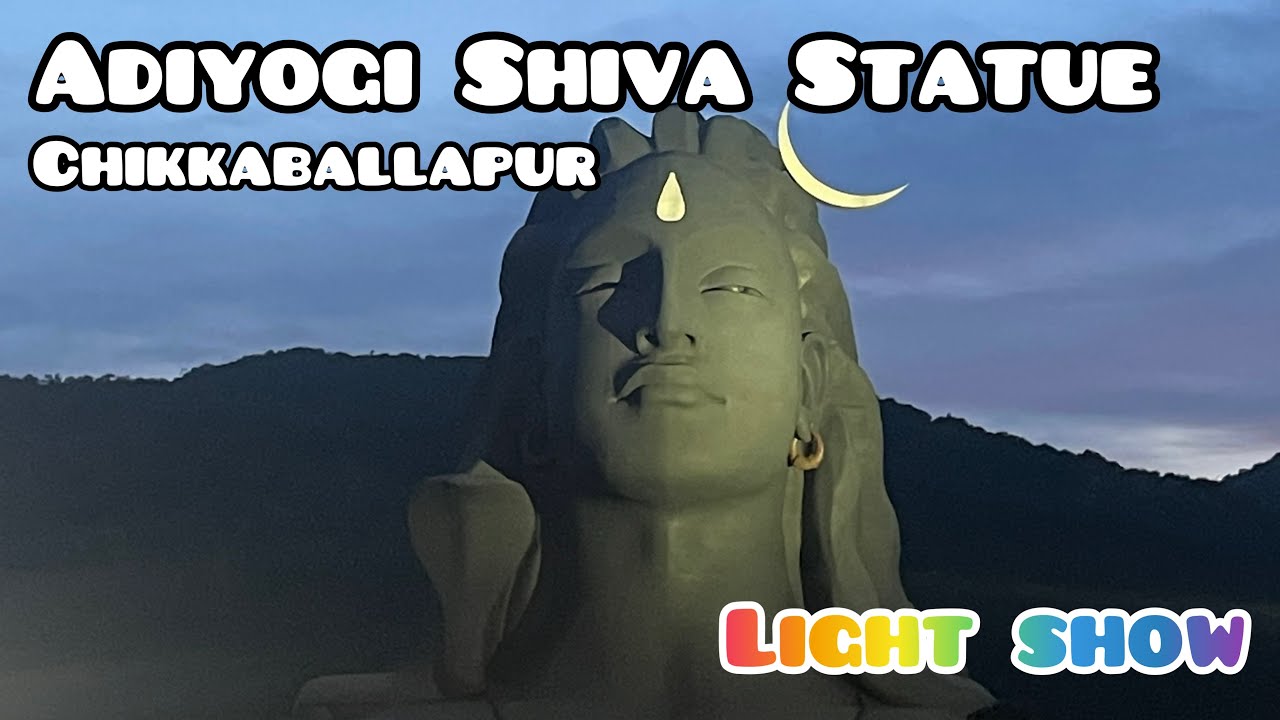 Adiyogi Shiva Statue Chikkaballapur Light show - YouTube