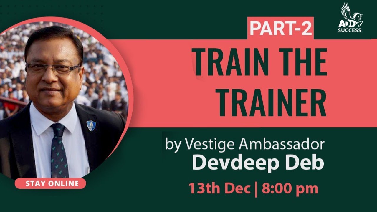 Train the Trainer | Part-2 | By Vestige Ambassador | Mr. Devdeep Deb - YouTube