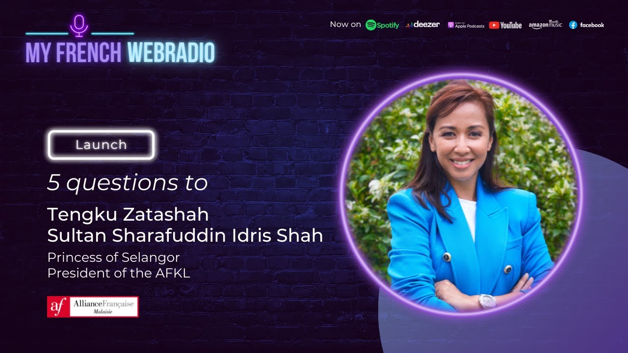 #MyFrenchWebRadio EP 1 - 5 Questions to Tengku Zatashah Sultan ...