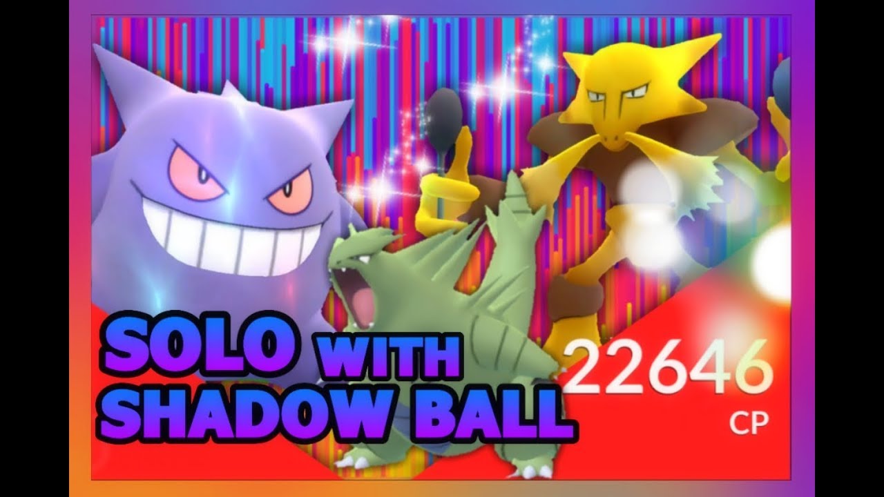 POKEMON GO HOW TO SOLO SHADOW BALL GENGAR & ALAKAZAM RAIDS W/ TYRANITAR ...