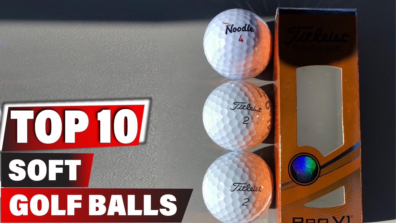 Best Soft Golf Ball In 2024 - Top 10 New Soft Golf Balls Review - YouTube