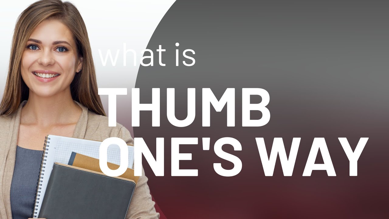 Mastering English Phrases: "Thumb One's Way" - YouTube