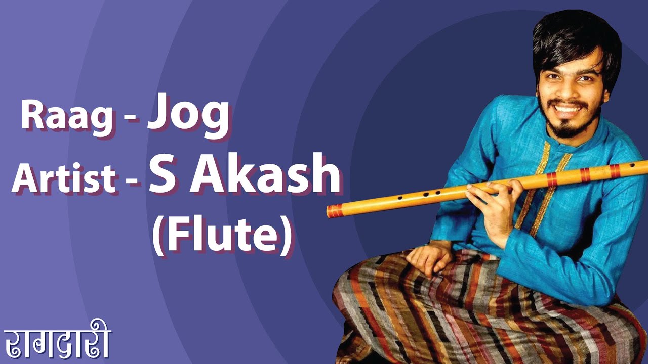 Raag Jog | S Akash Flute | Saajan More Ghar Aao Bandish | Chhota Khyal ...