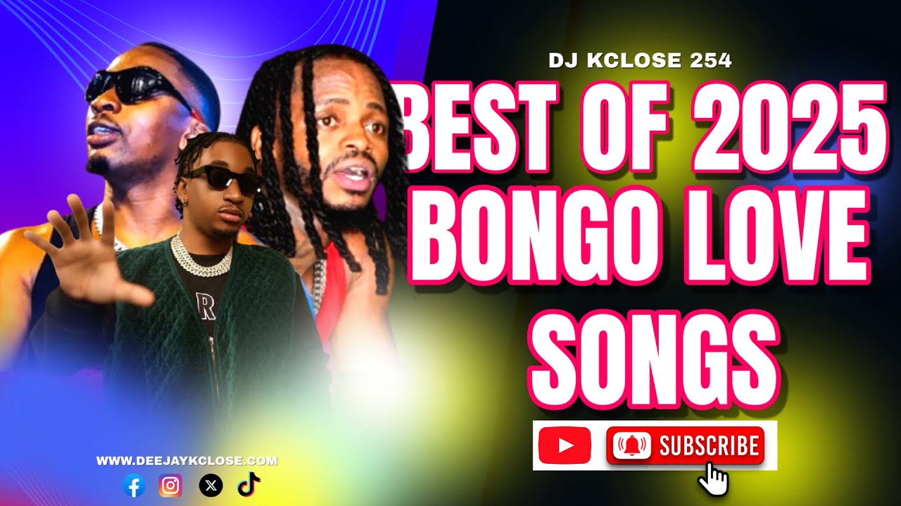 BEST OF BONGO LOVE SONGS VIDEO MIX 2025~DJ KCLOSE FT HARMONIZE|MAZOEA|ZUCHU|MARIOO|DVOICE|JAY ...