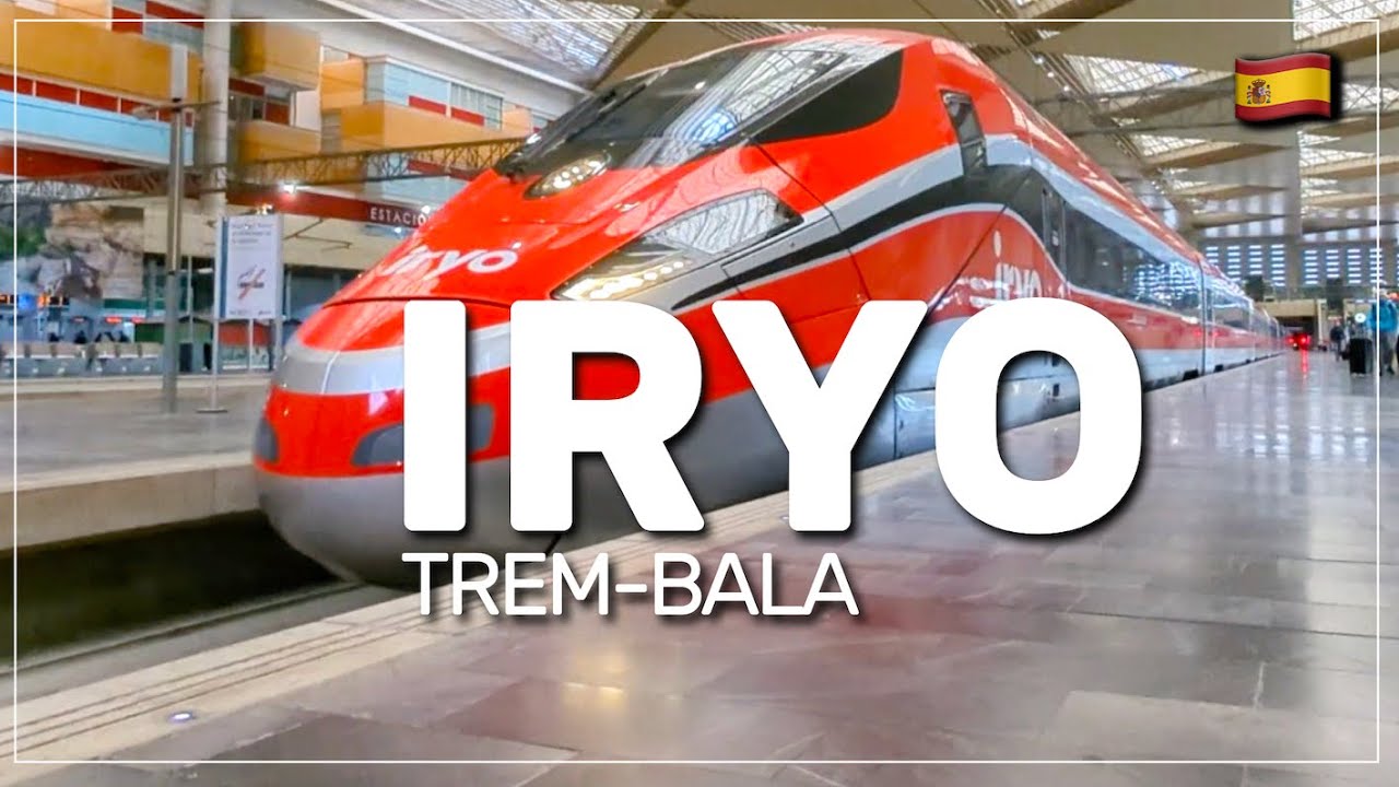 como é o IRYO, o mais novo trem-bala da Espanha 🚄🇪🇸 #215 - YouTube