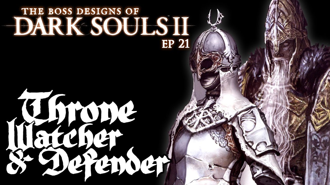 Throne Watcher and Defender || Boss Designs of Dark Souls 2 ep 21 ...