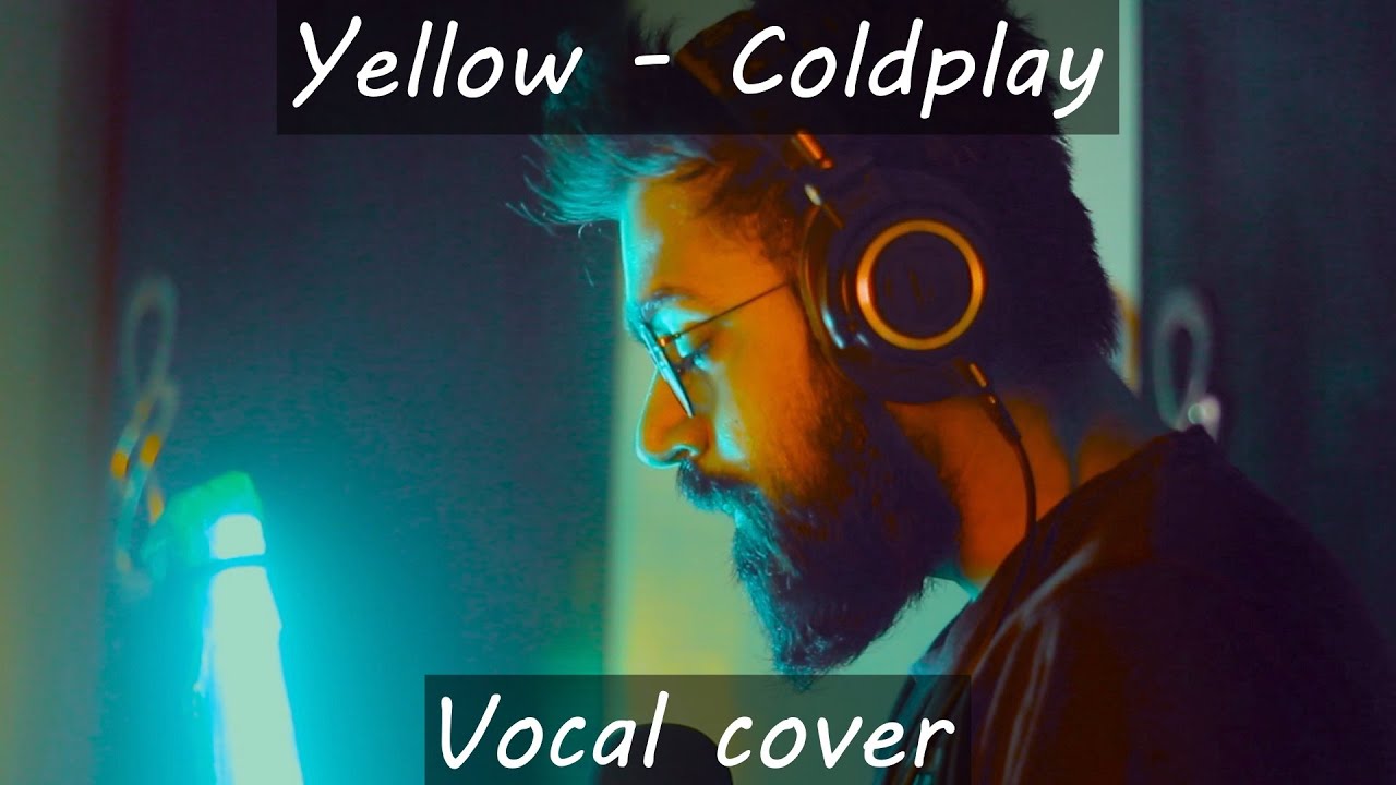 Coldplay - Yellow (singing cover) - YouTube