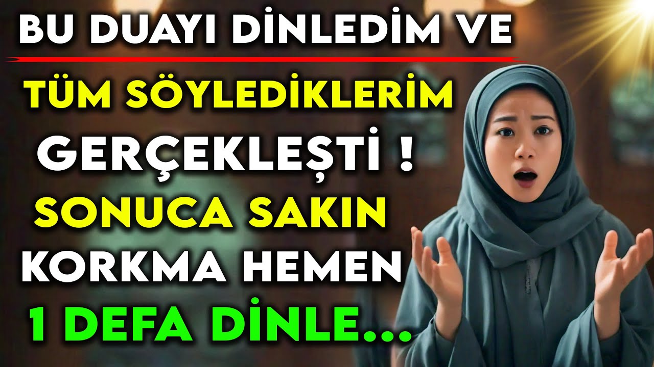 BU DUAYI DİNLEDİM VE TÜM SÖYLEDİKLERİM GERÇEKLEŞTİ SONUCA SAKIN KORKMA ...