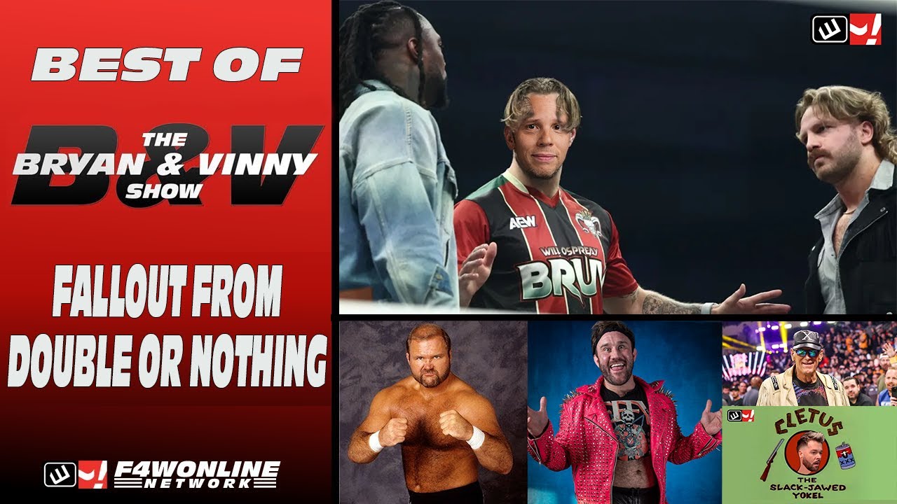 Fallout from AEW Double or Nothing: Best of the Bryan & Vinny Show ...