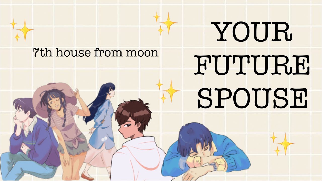 YOUR FUTURE SPOUSE PREDICTION (7th houses away from moon 🌙) - YouTube