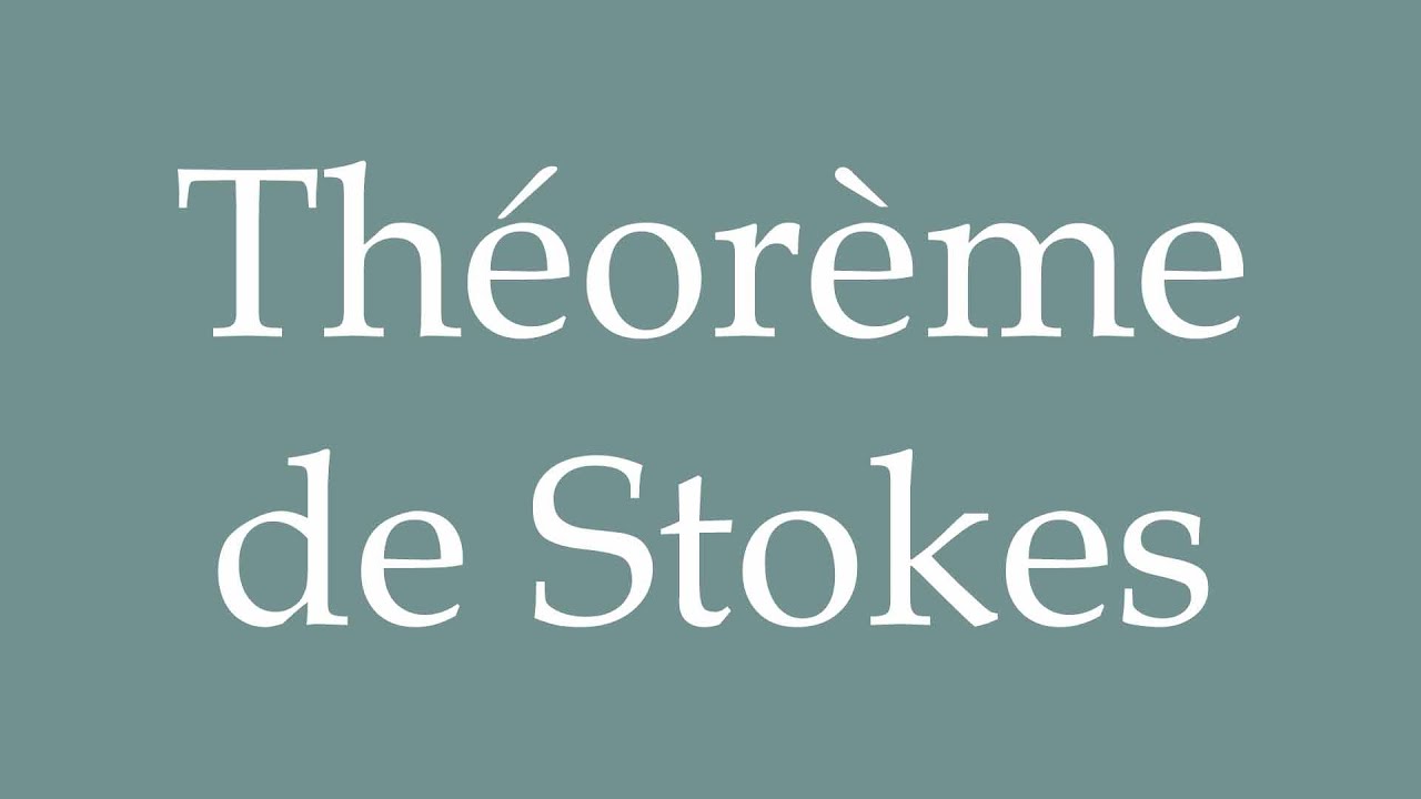 How to Pronounce ''Théorème de Stokes'' (Theorem of Stokes) Correctly ...