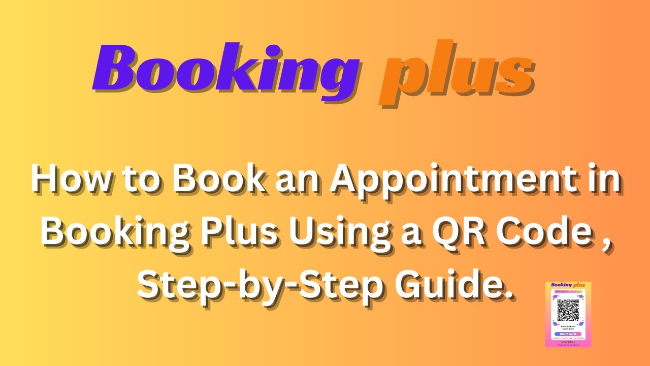 How to Book an Appointment in Booking Plus Using a QR Code | Step-by ...