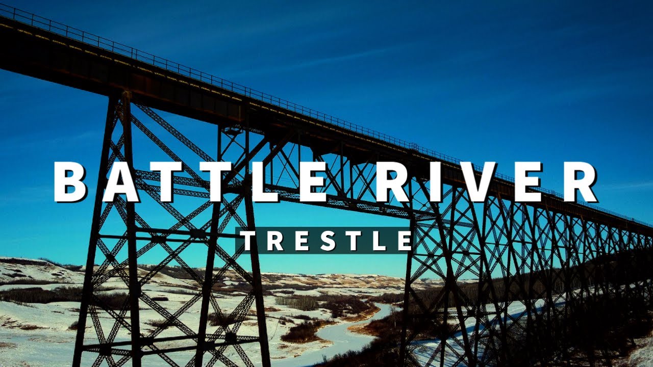 The Battle River Railway Trestle | Connecting Canada's West | Built ...