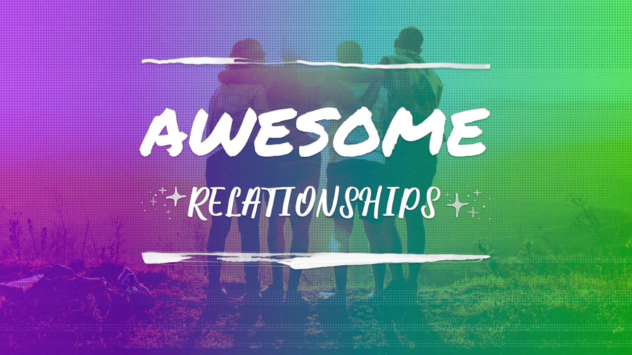 Awesome Relationships - YouTube