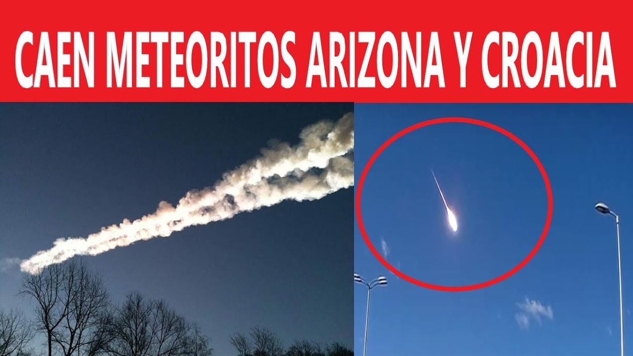 Atención: Caen Meteoritos en EEUU y Croacia - YouTube