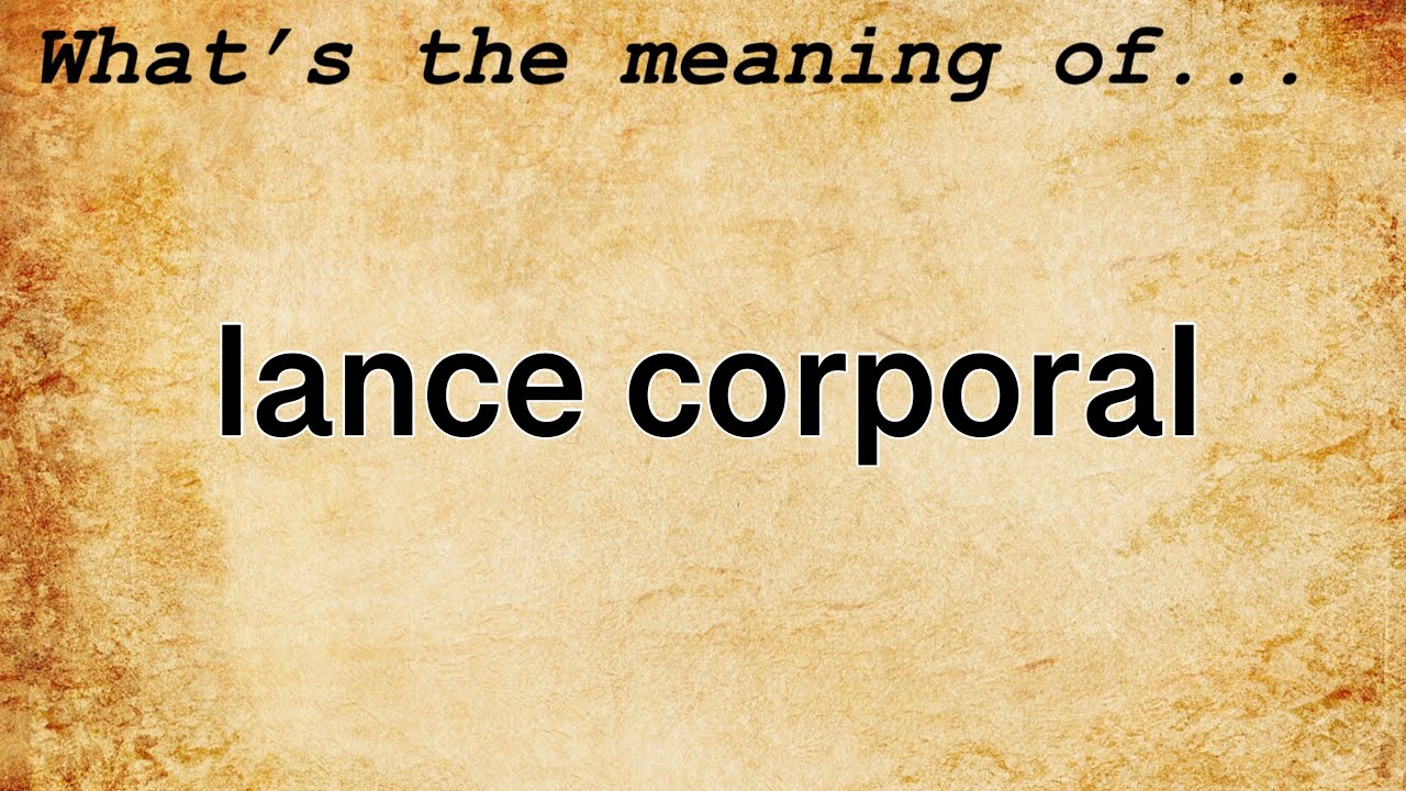 Lance Corporal Meaning : Definition of Lance Corporal - YouTube