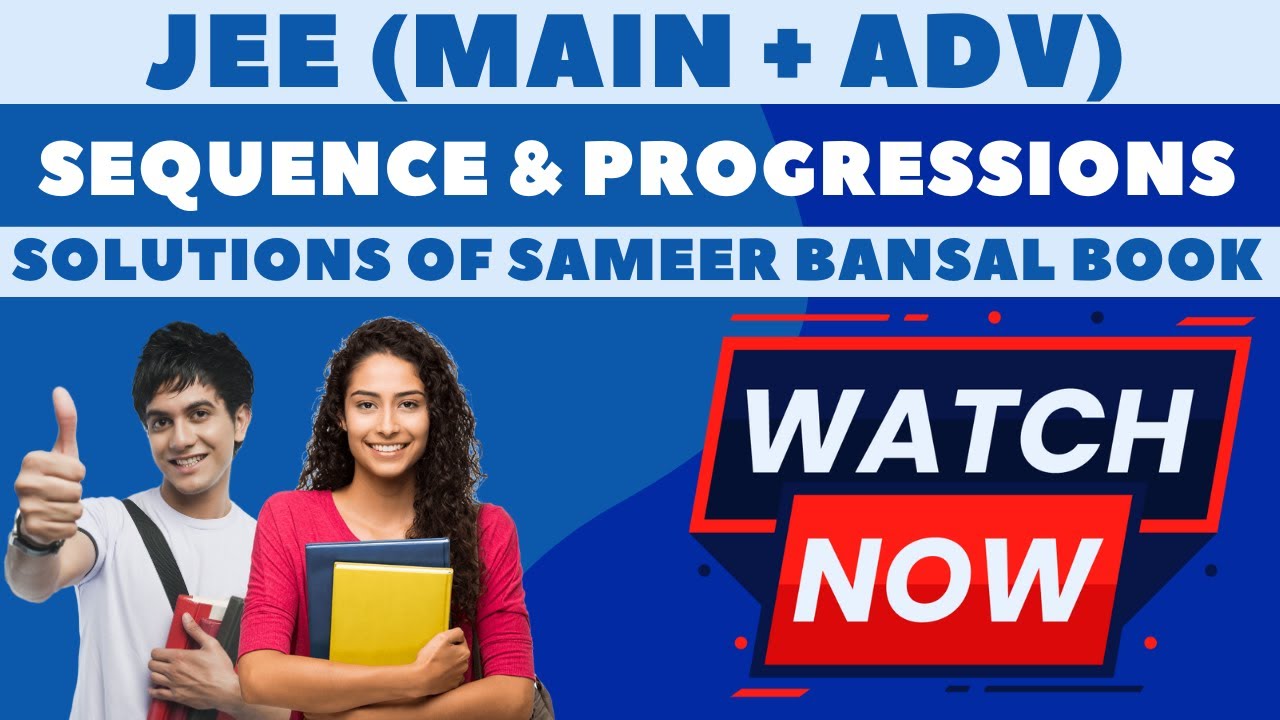 IIT JEE SELECTION CONFIRM I L3 I Sequence and Series I Progression I ...