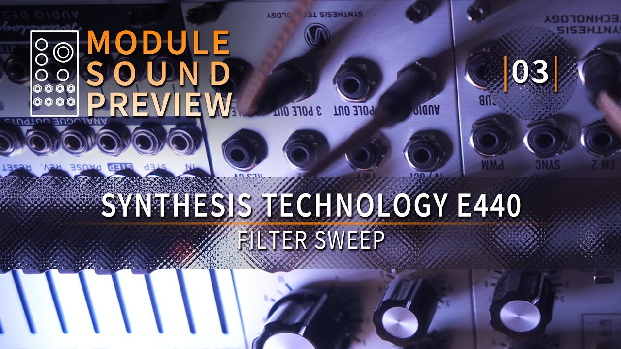 Synthesis Technology E 440 │ Filter Sweep │ Sound Preview 03 - YouTube