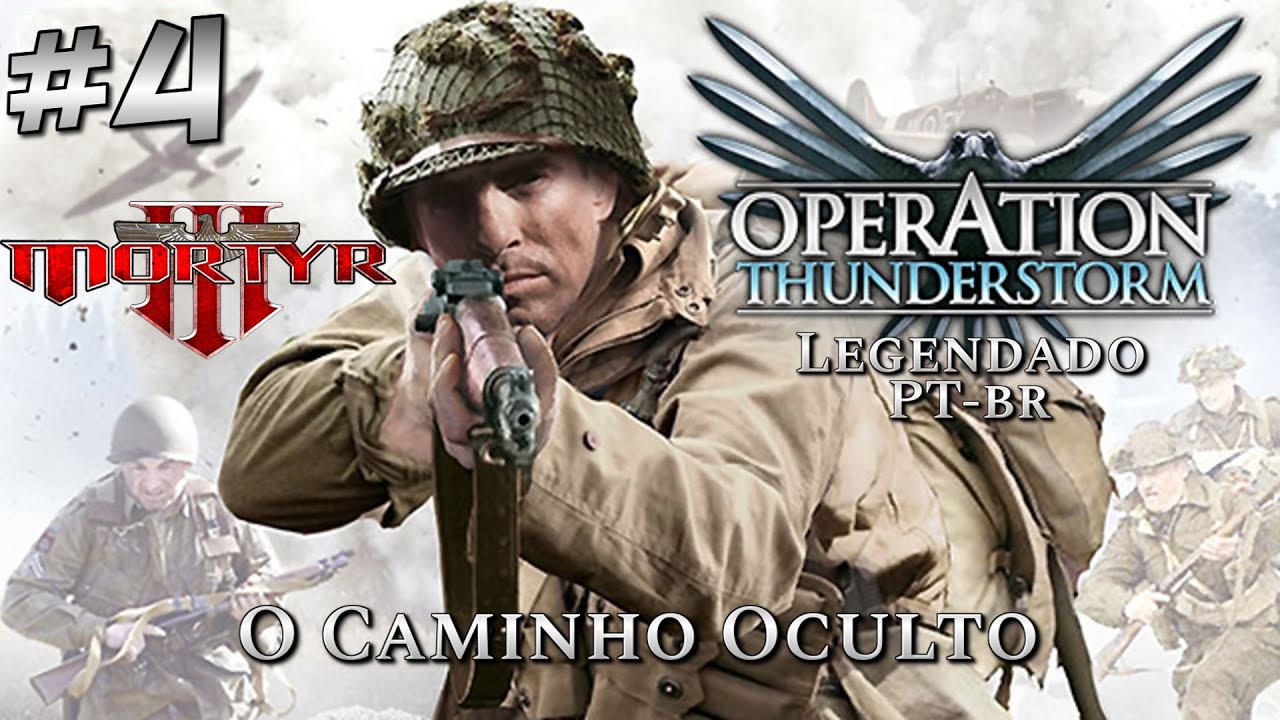 [PC] Operation Thunderstorm (Mortyr III / Mortyr IV) PT-Br - O Caminho ...