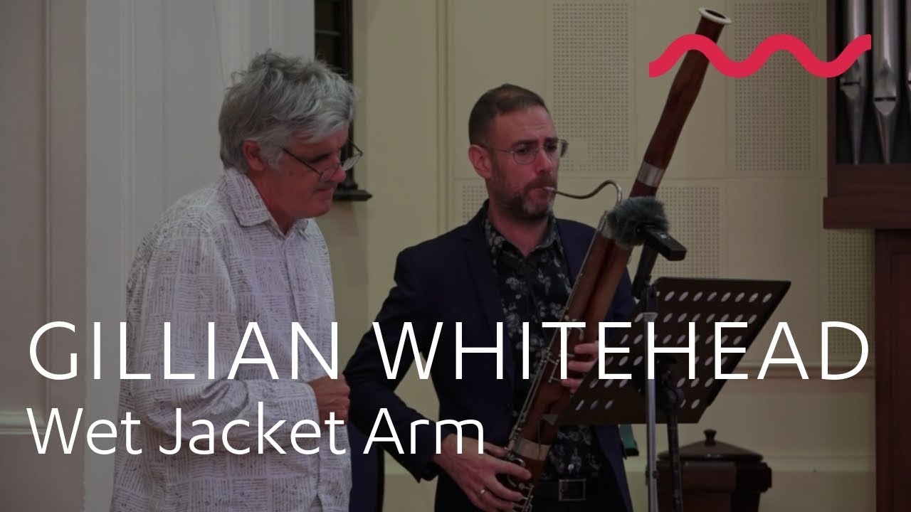 GILLIAN WHITEHEAD: Wet Jacket Arm - YouTube
