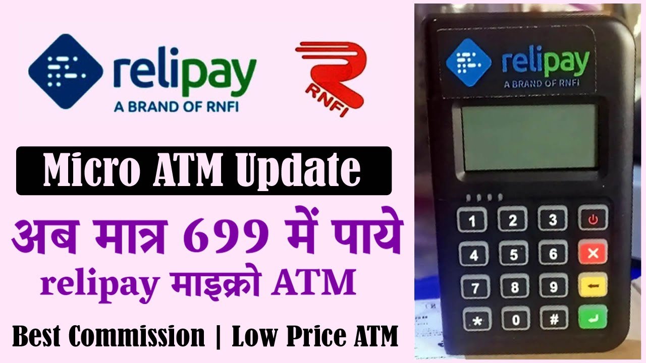 relipay RNFI New Update 2024 | Micro ATM Only 699/- | Best ATM Price ...
