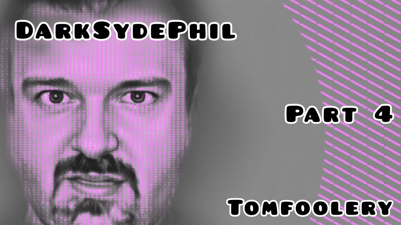 DarkSydePhil tomfoolery (Part 4) - YouTube