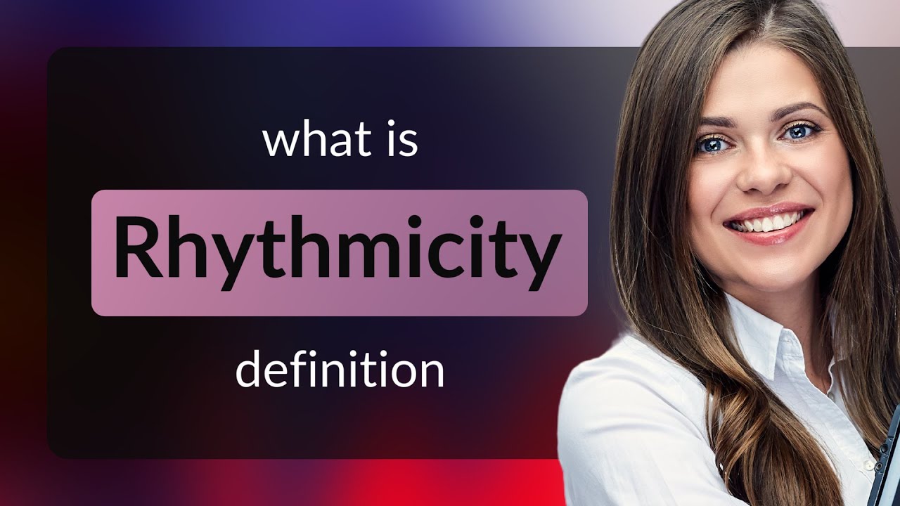 Rhythmicity • what is RHYTHMICITY meaning - YouTube