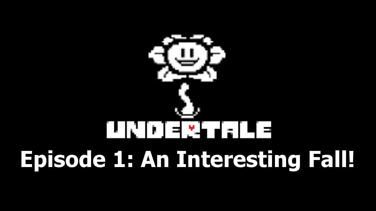 Let's Play: Undertale - Episode 1: An Interesting Fall - YouTube