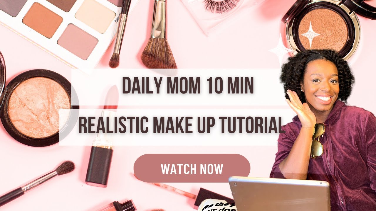 10 MINUTE DAILY REALISTIC MOM MAKEUP TUTORIAL - YouTube