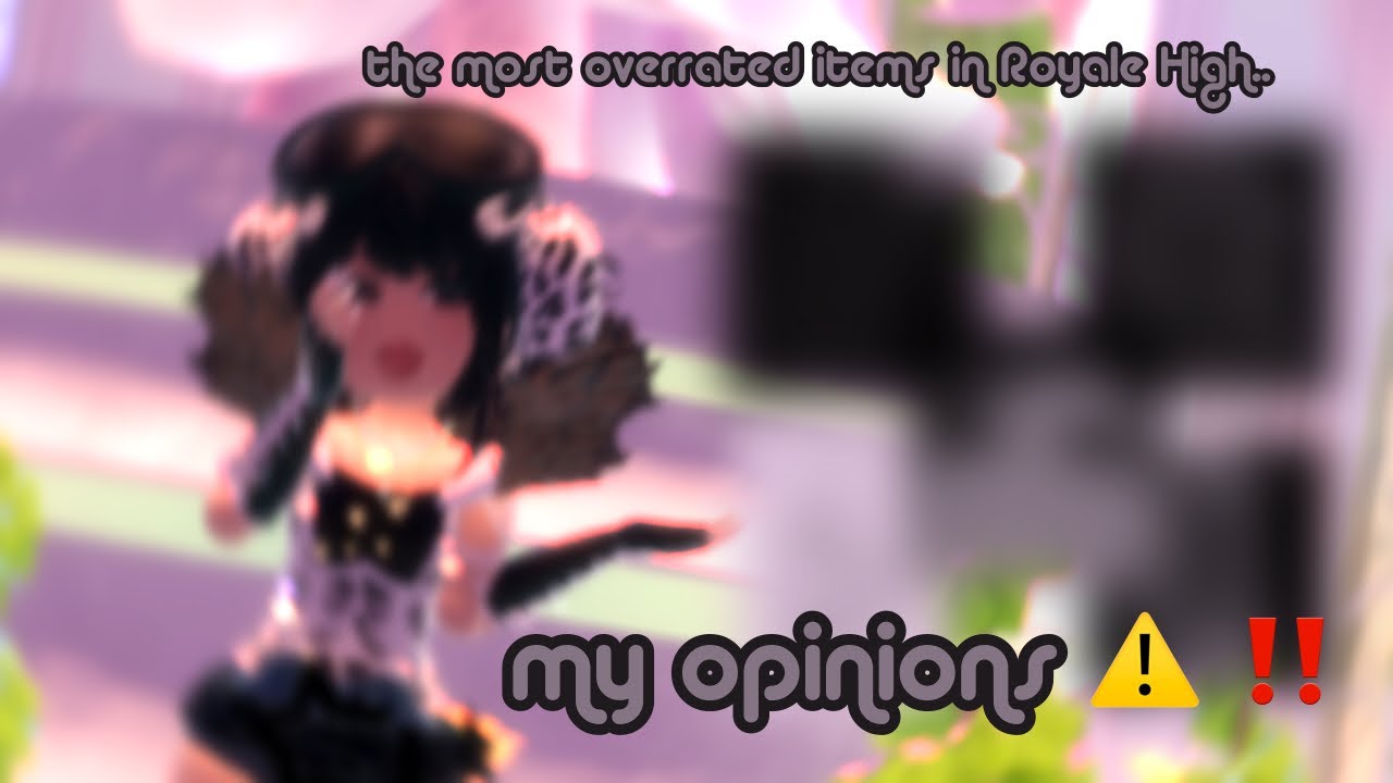 the most overrated items in Royale High.. **MY OPINIONS ⚠️‼️‼️** - YouTube