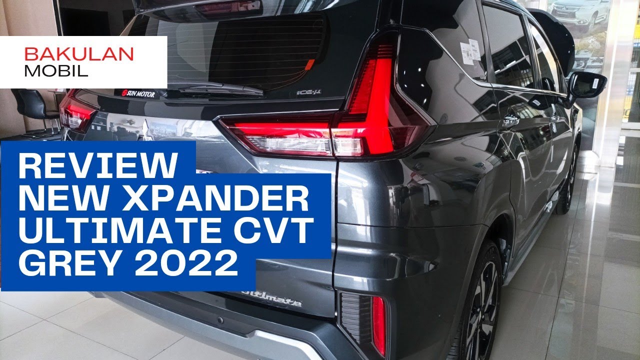Spesifikasi New Xpander Ultimate CVT Warna Grey Tahun 2022 - YouTube