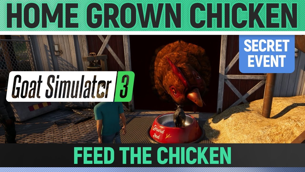 Goat Simulator 3 - Secret Event - Home Grown Chicken - Feed the Chicken ...