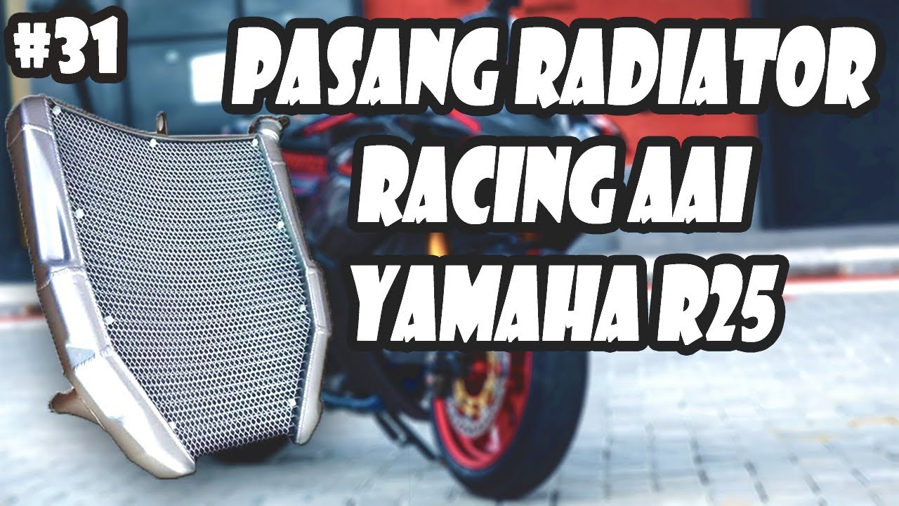 UNBOXING , REVIEW & CARA PEMASANGAN RADIATOR RACING AAI DI YAMAHA R25 ...