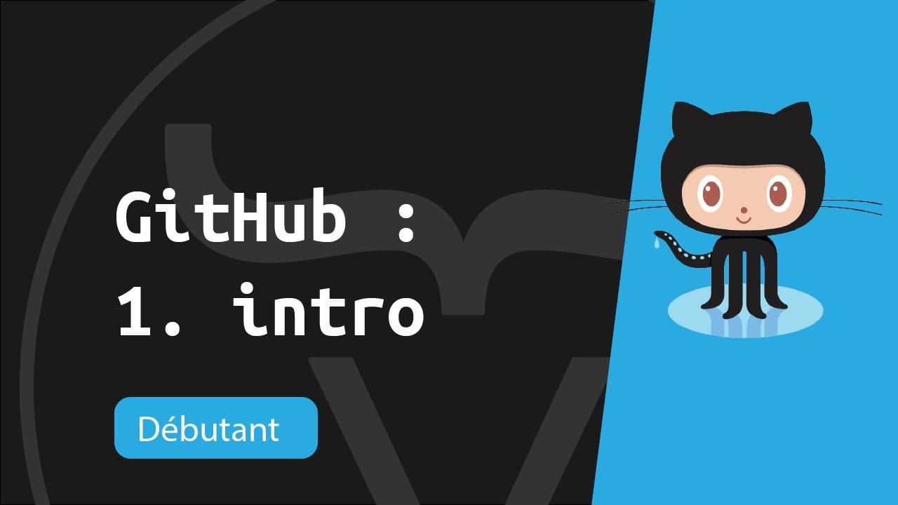 Les base de GitHub 1/2 : Introduction - YouTube