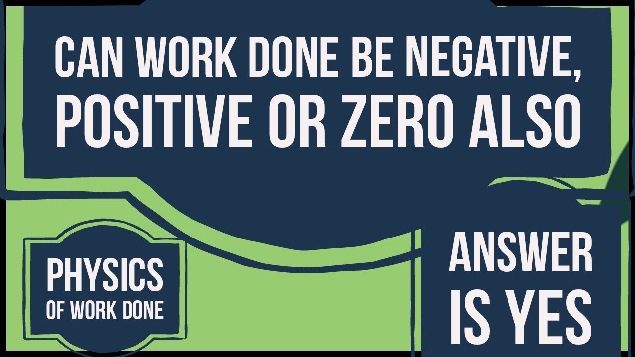 Can Work Done be Zero, Negative or ? A Study 📚 - YouTube
