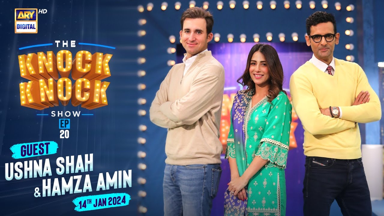 The Knock Knock Show | Ushna Shah & Hamza Amin | Episode 20 | 14 ...