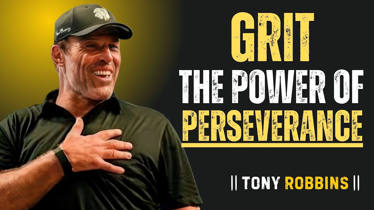 Grit The Power Of Perseverance || Power Full Speech By Tony Robbins ...