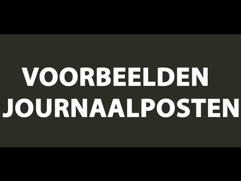 Journaalposten - Video Uitleg Journaal in de Boekhouding - YouTube