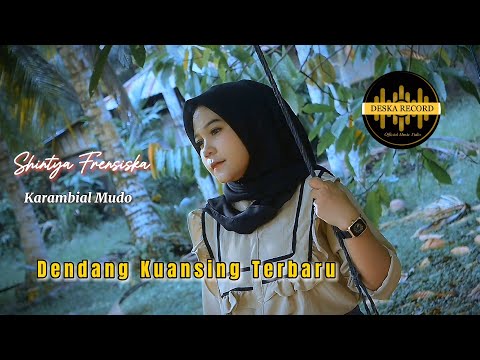 KARAMBIAL MUDO - Shintya Frensiska DENDANG KUANSING TERBARU 2024 ( Official Musik Vidio )
