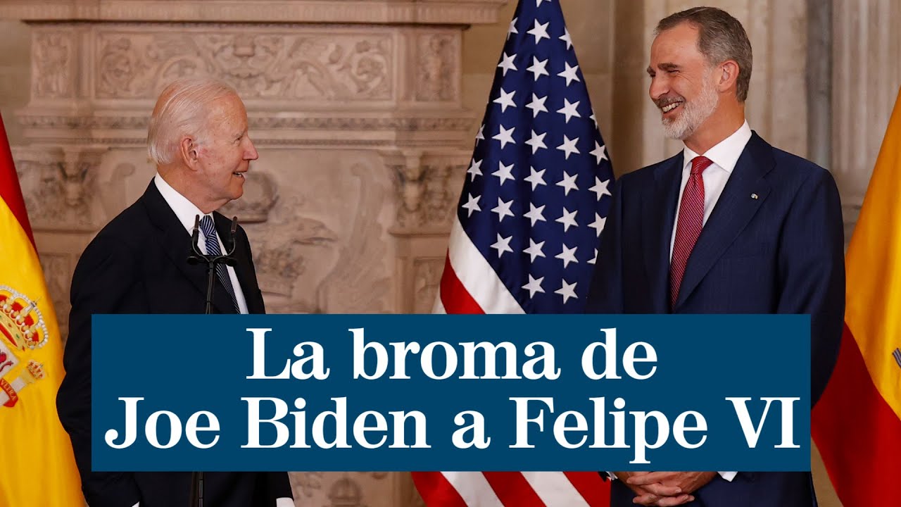 Joe Biden bromea con Felipe VI en el Palacio Real: "Ten cuidado, que ...