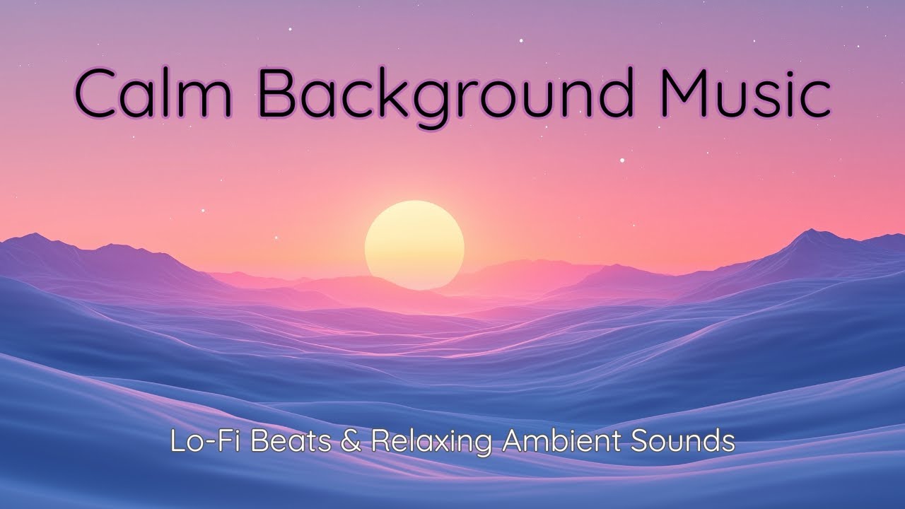 Calm Background Music ☕ Lo-Fi Beats & Relaxing Ambient Sounds - YouTube